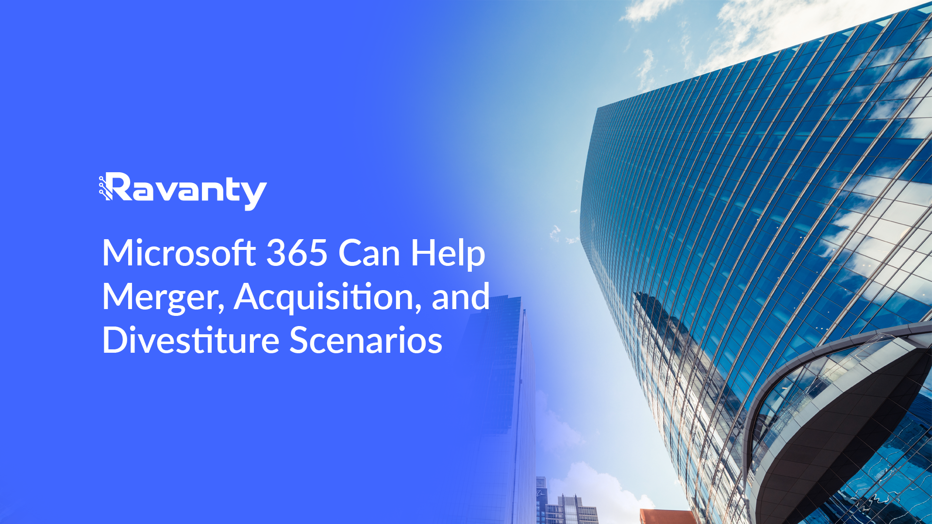 How Microsoft 365 Can Help Merger, Acquisition, and Divestiture Scenarios